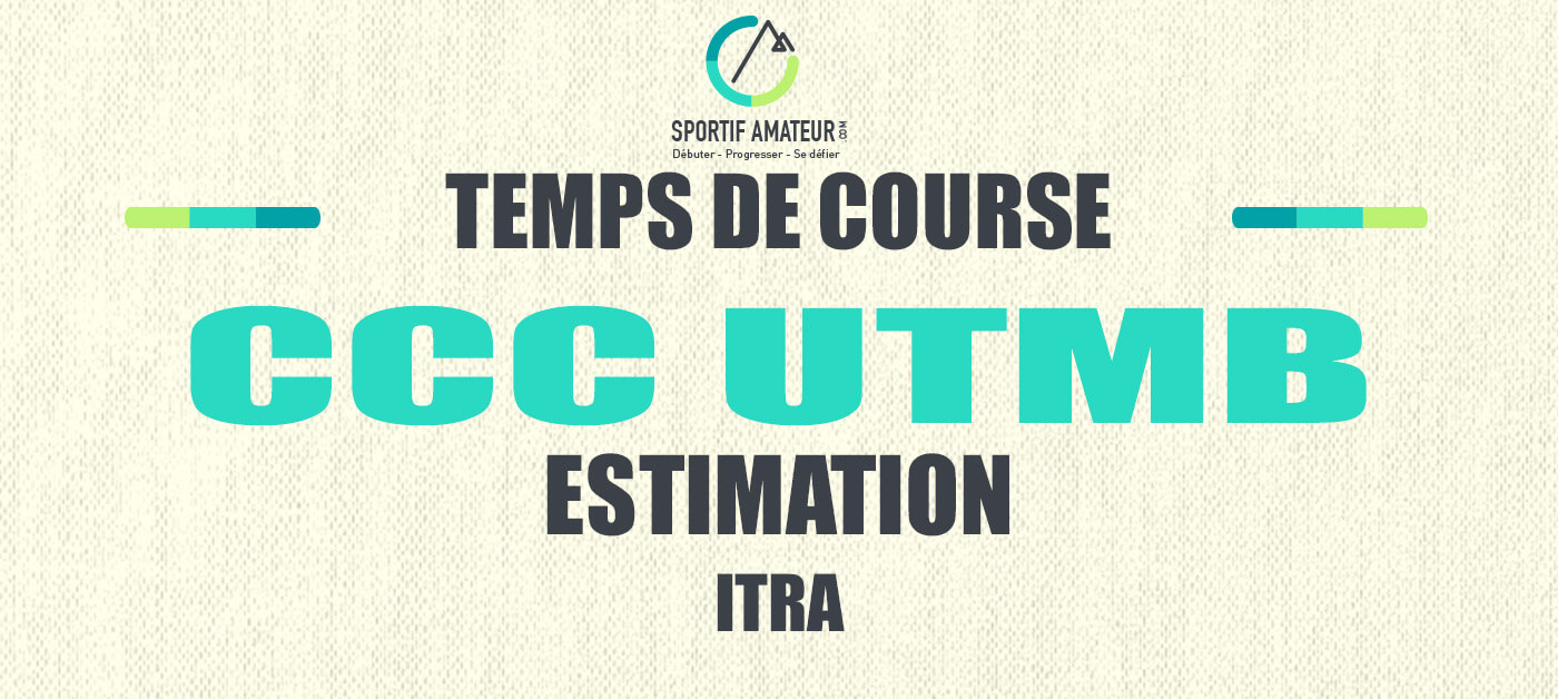 Estimation temps de course CCC UTMB - Sportif amateur